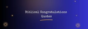 20+ Biblical Congratulations Quotes 2025 - Mzuri Springs