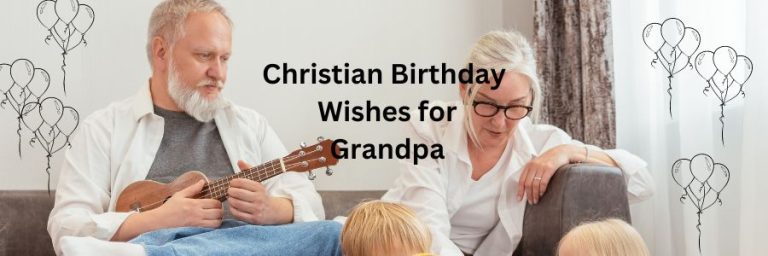 Christian Birthday Wishes for Grandpa 2026 - Mzuri Springs
