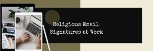 35 Religious Email Signatures at Work 2026 - Mzuri Springs