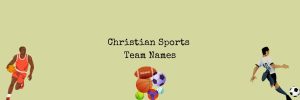 66 Christian Sports Team Names 2025 - Mzuri Springs