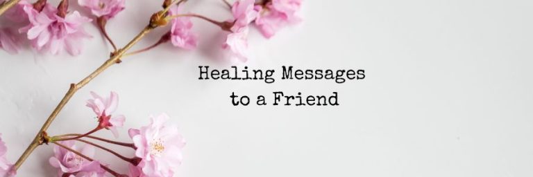 32 Healing Messages to a Friend 2025 - Mzuri Springs