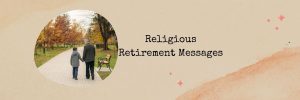40 Religious Retirement Messages, Wishes & Quotes 2026 - Mzuri Springs