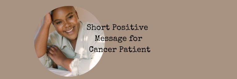 46 Short Positive Messages for Cancer Patients 2025 - Mzuri Springs