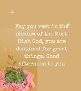 41 Christian Good Afternoon Wishes 2025 - Mzuri Springs